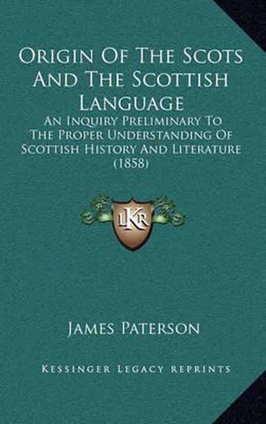Origin of the Scots and the Scottish Language, James Paterson ...