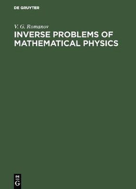 Inverse Problems of Mathematical Physics | 9789067640565 | V.G. Romanov ...