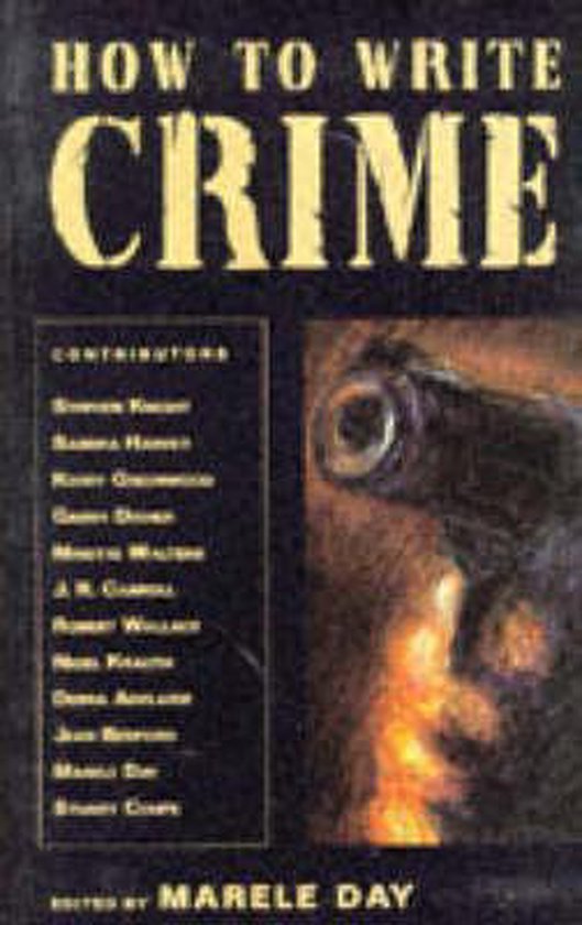 How to Write Crime | 9781863739986 | Edited by Marele Day | Boeken ...