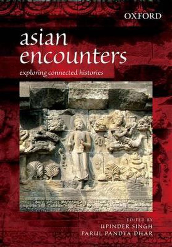 Asian Encounters | 9780198099802 | Upinder Singh, Parul Pandya Dhar ...