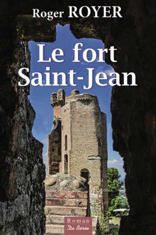 Romans - Le fort Saint-Jean (ebook), Roger Royer | 9782812933448 ...