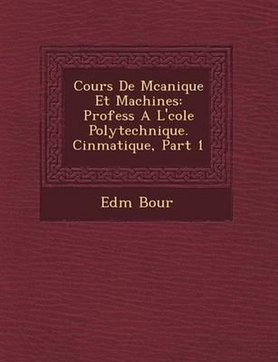 Cours de M Canique Et Machines, Edm Bour | 9781249971108 | Boeken | bol.com