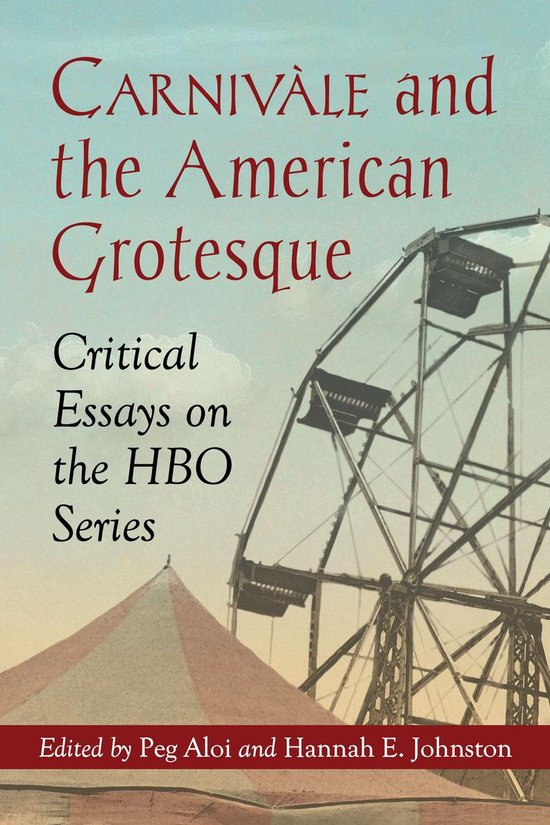 Carnivale and the American Grotesque (ebook) | 9781476619125 | Boeken ...