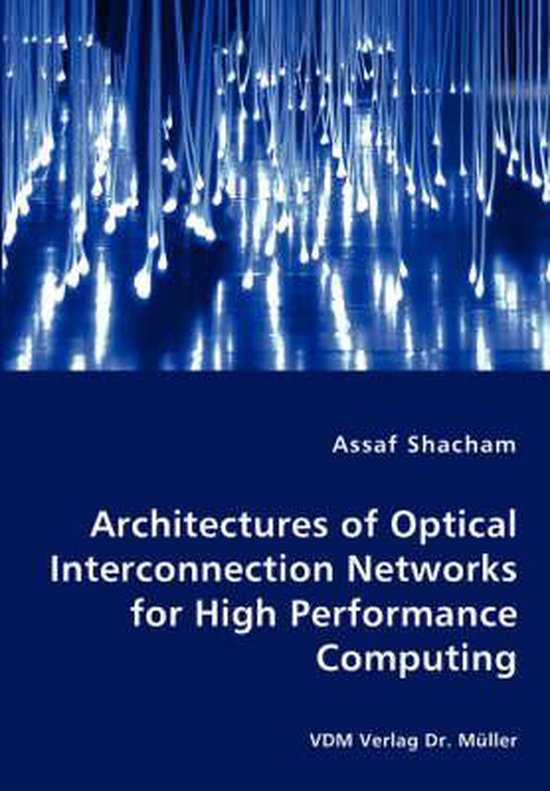 Architectures of Optical Interconnection Networks for High Performance Computing |... | bol.com