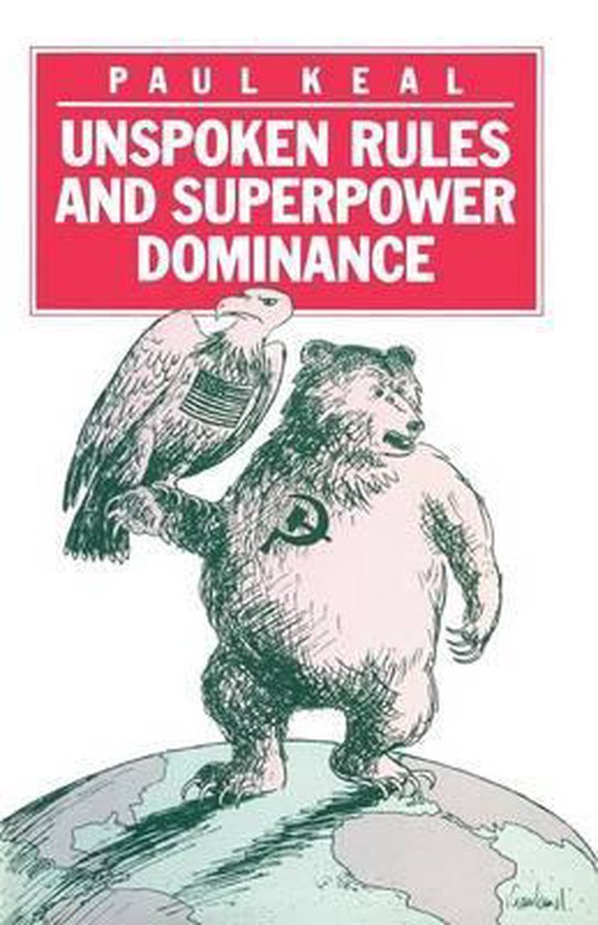 Unspoken Rules and Superpower Dominance, Paul Keal | 9781349062263 ... Unspoken Rules and Superpower Dominance, Paul Keal | 9781349062263 ...
