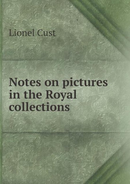 Notes on Pictures in the Royal Collections | 9785518479166 | Lionel ...