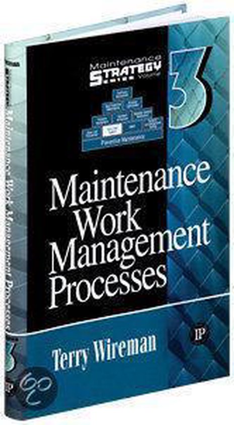 Maintenance Work Management Processes | 9780831133306 | Terry Wireman | Boeken | bol