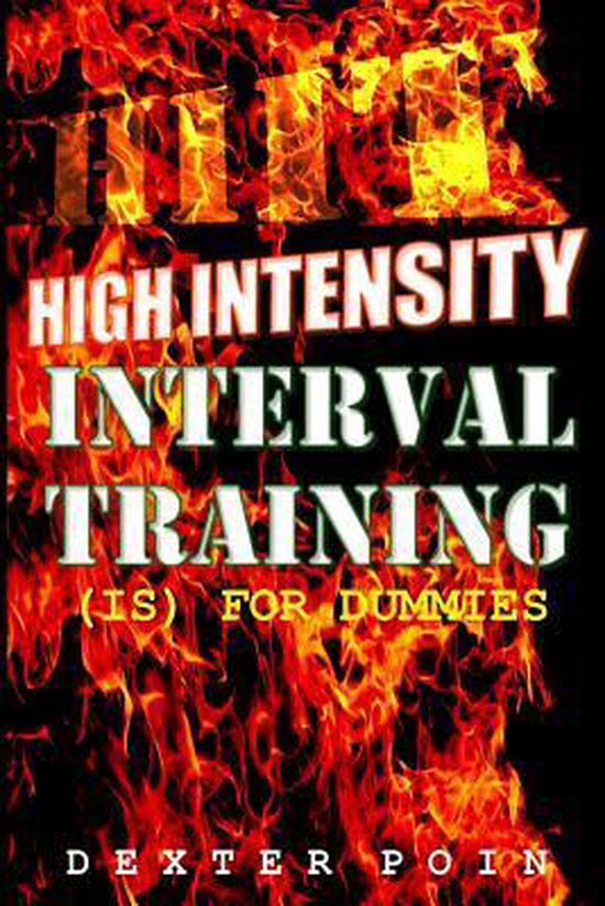High Intensity Interval Training - HIIT, Dexter Poin | 9781500522520 ...