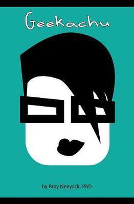 Geekachu, Bray Neeyak Phd | 9781724516756 | Boeken | bol.com