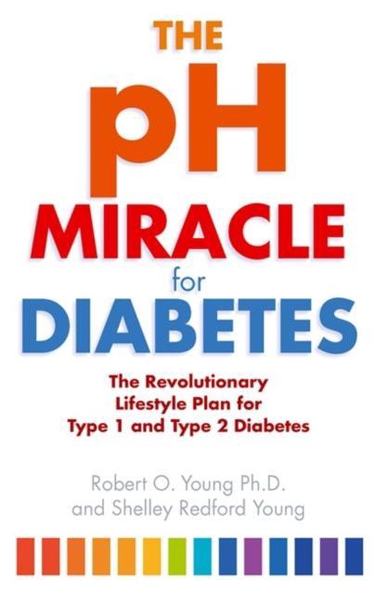 The pH Miracle For Diabetes, Robert O. Young | 9780749942366 | Boeken ...