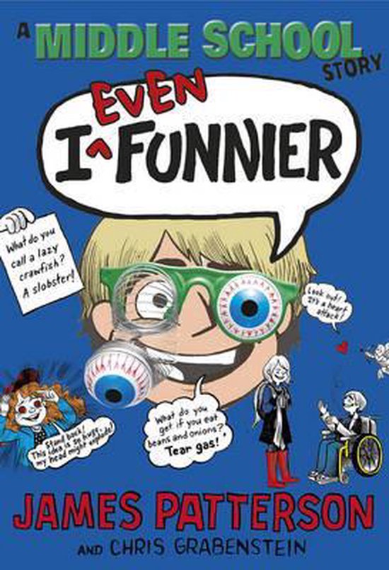 I Even Funnier: A Middle School Story | 9780099567448 | James Patterson ...