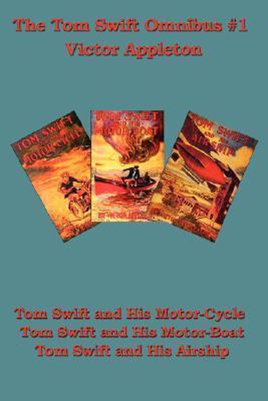 Tom Swift and His Motor-Cycle, Tom Swift and His Motor-Boat, Tom Swift ...