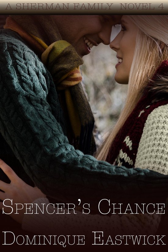 Sherman Family Series 4 - Spencer's Chance (ebook), Dominique Eastwick ...