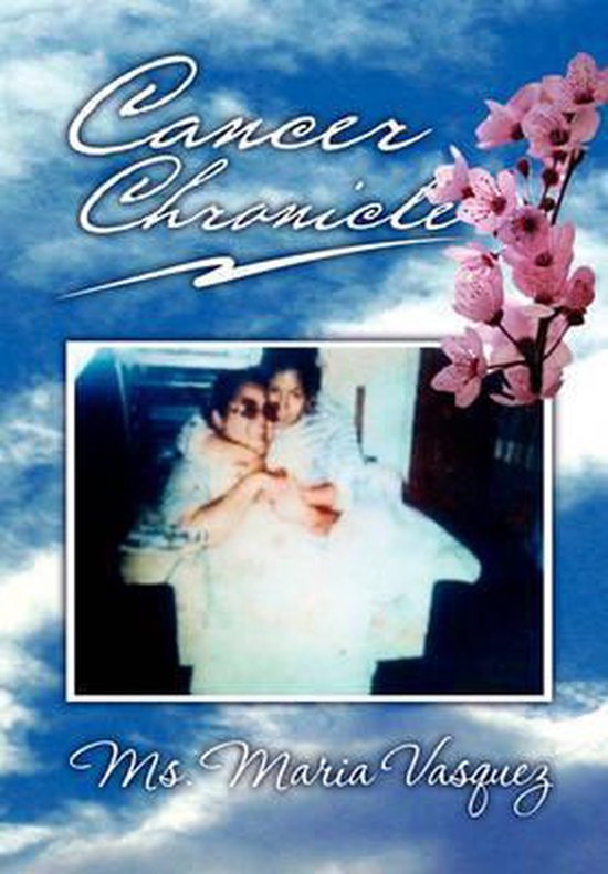 Cancer Chronicle, Ms Maria Vasquez | 9781453574393 | Boeken | bol.com