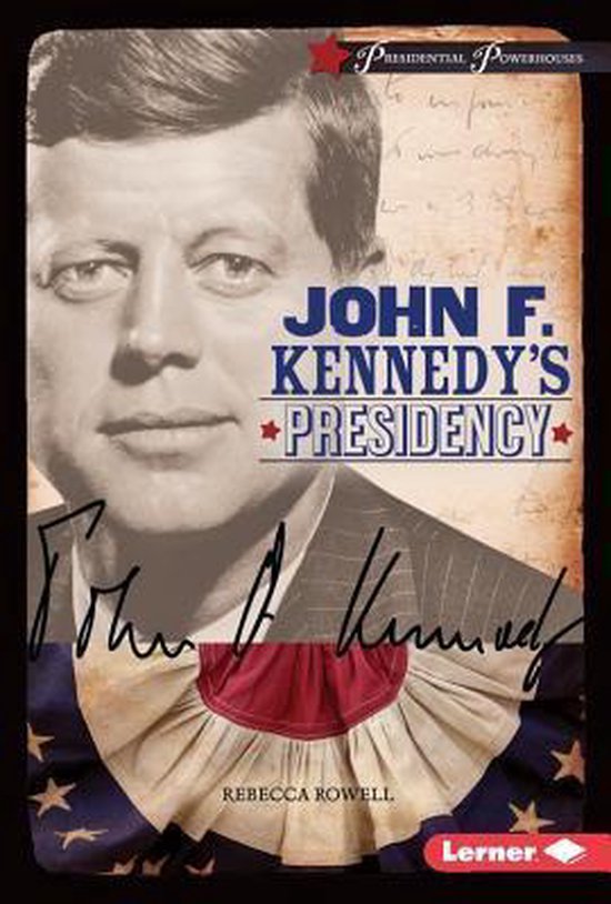 John F. Kennedy's Presidency | 9781467779272 | Rebecca Rowell | Boeken ...