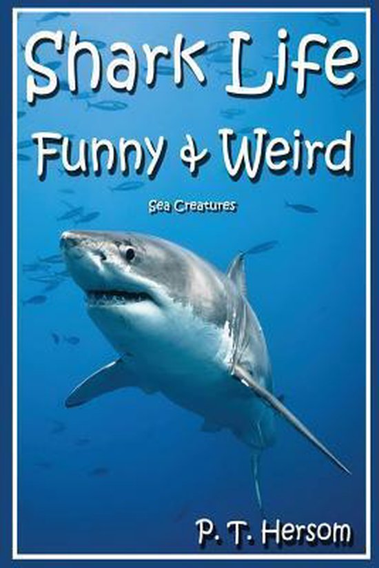 Funny & Weird Animals- Shark Life Funny & Weird Sea Creatures, P T ...