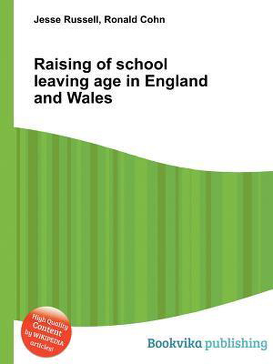 Raising of School Leaving Age in England and Wales, Jesse Russell ...