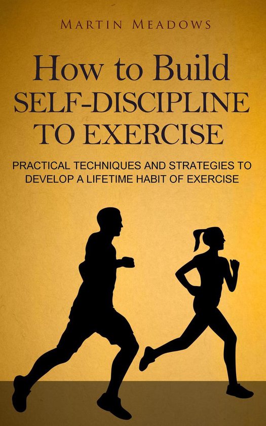 Simple Self-Discipline 4 - How to Build Self-Discipline to Exercise ...