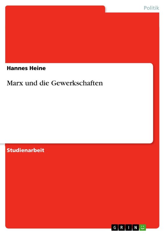 Marx und die Gewerkschaften (ebook), Hannes Heine | 9783638632676 ...