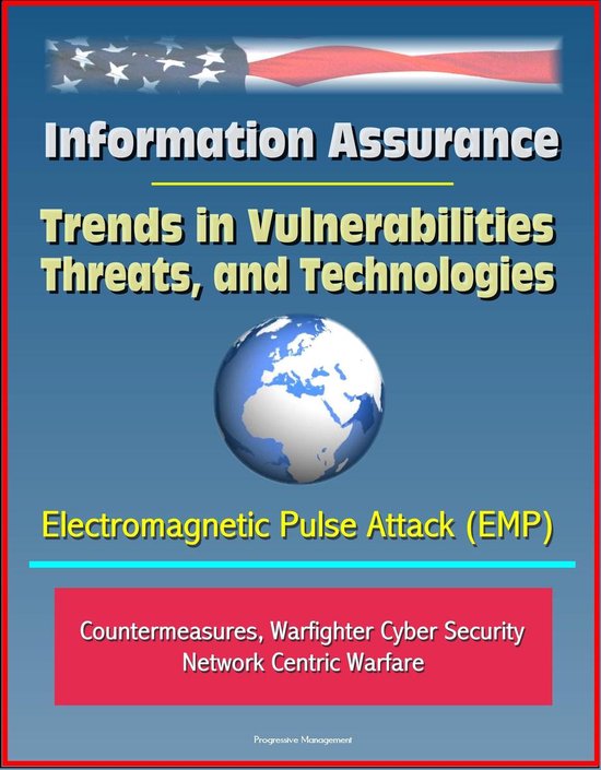 Information Assurance: Trends in Vulnerabilities, Threats, and ...
