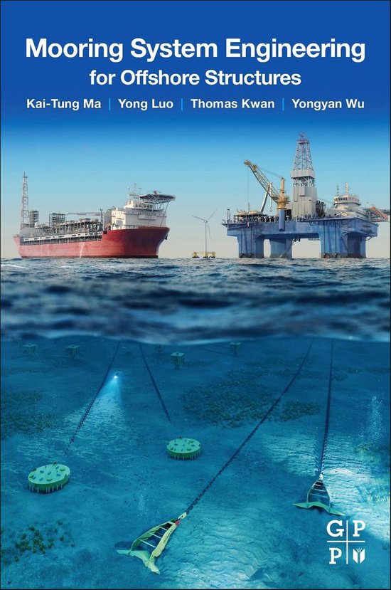 Mooring System Engineering for Offshore Structures | 9780128185513 | Yong Luo | Boeken | bol