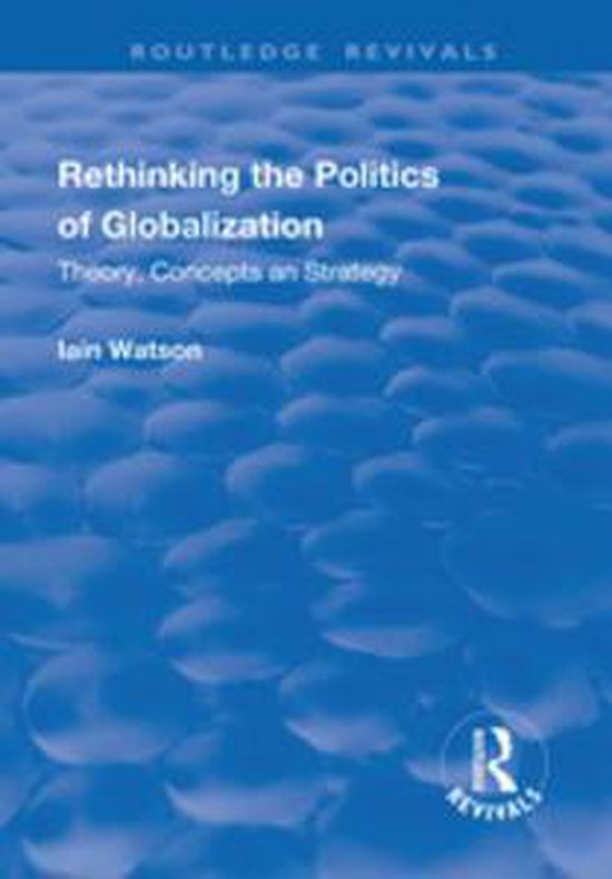 Rethinking the Politics of Globalization (ebook), Iain Watson ...