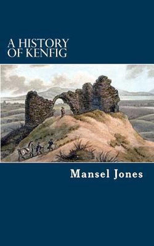 A History of Kenfig, Mansel Jones | 9780956690913 | Boeken | bol