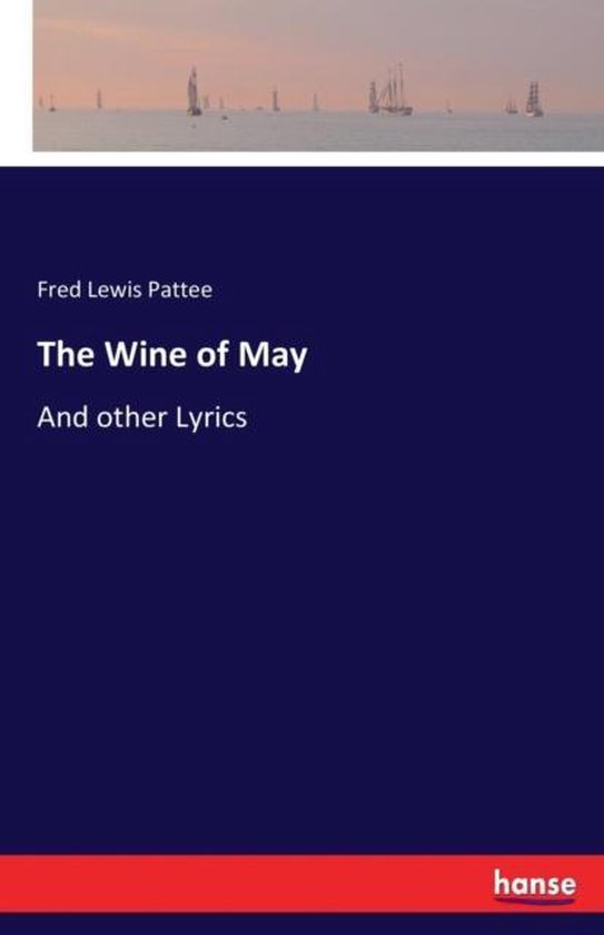 The Wine of May, Fred Lewis Pattee | 9783744766135 | Boeken | bol.com