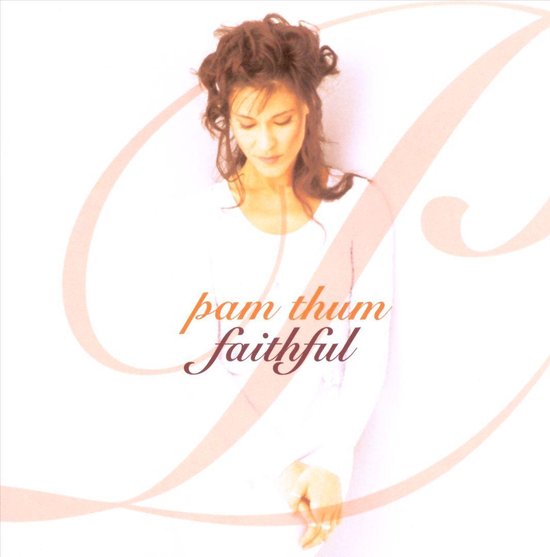Faithful, Pam Thum | CD (album) | Muziek | bol