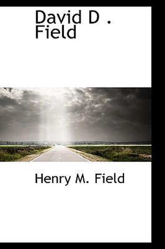 David D . Field, Henry M Field | 9781110452125 | Boeken | bol.com