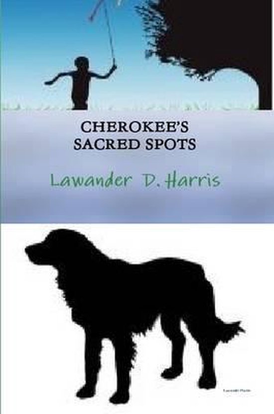 Cherokees Sacred Spots, Lawander Harris | 9781105329685 | Boeken | bol