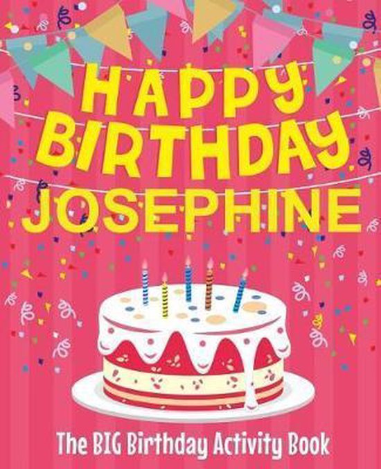 Happy Birthday Josephine - The Big Birthday Activity Book, Birthdaydr ...
