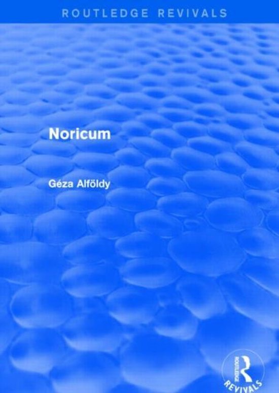 Noricum (Routledge Revivals) | 9781138018143 | Géza Alföldy | Boeken ...