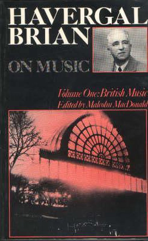 Havergal Brian on Music: Volume I, Havergal Brian | 9780907689201 ...