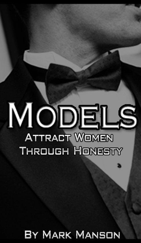 Models Attract Women Through Honesty Ebook Mark Manson