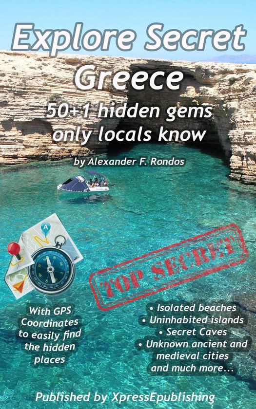 Explore Secret Greece: 50+1 Hidden Gems Only Locals Know (ebook ...