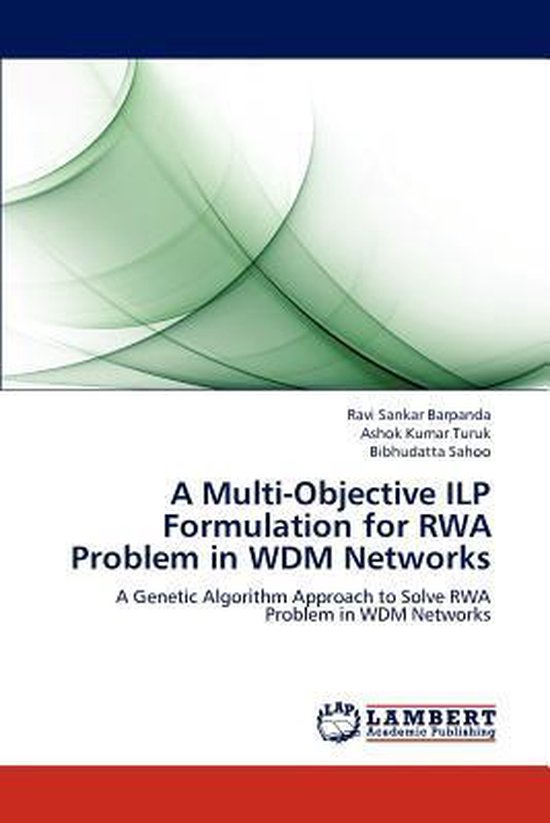 A Multi-Objective ILP Formulation for RWA Problem in WDM Networks | 9783659241772 |... | bol
