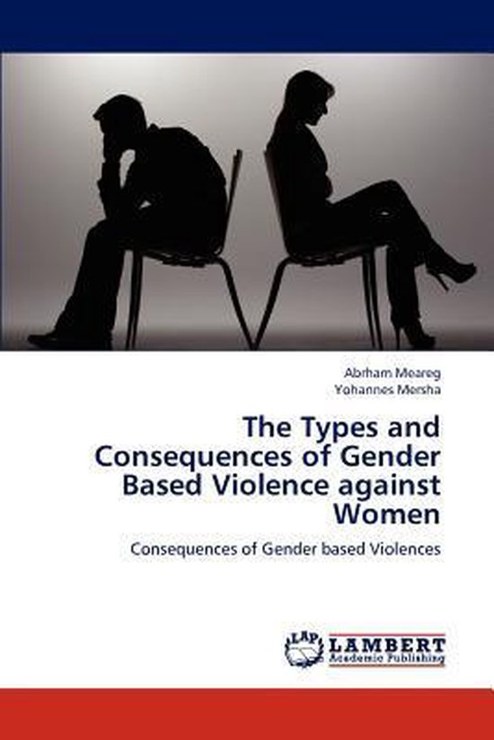 The Types and Consequences of Gender Based Violence against Women ...