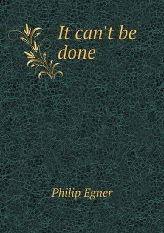 It can't be done | 9785519349352 | Philip Egner | Boeken | bol.com
