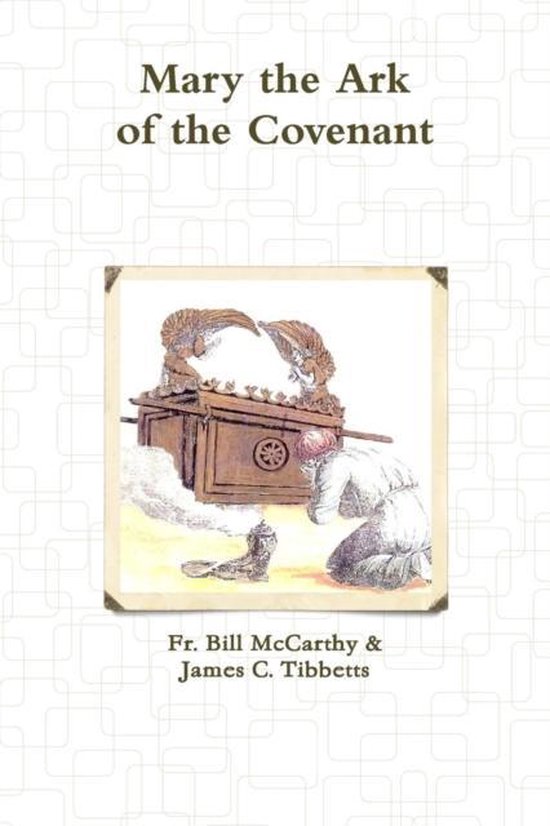 Mary the Ark of the Covenant | 9781329591349 | Fr. Bill McCarthy ...