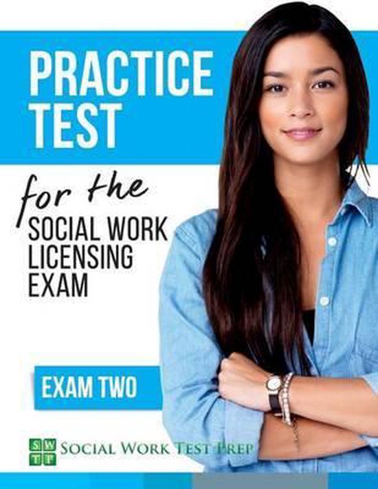 Practice Test for the Social Work Licensing Exam, Social Work Test Prep ...
