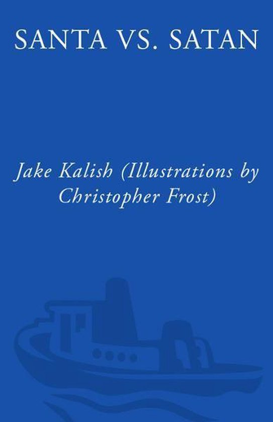 Santa vs. Satan (ebook), Jake Kalish | 9780307449665 | Boeken | bol