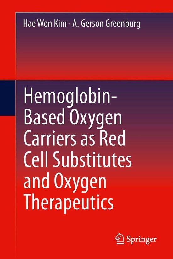 Hemoglobin-Based Oxygen Carriers as Red Cell Substitutes and Oxygen ...