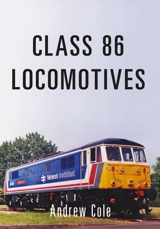 Class Locomotives - Class 86 Locomotives (ebook), Andrew Cole ...