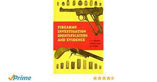 Firearms Investigation, Identification and Evidence | 9780960309498 ...