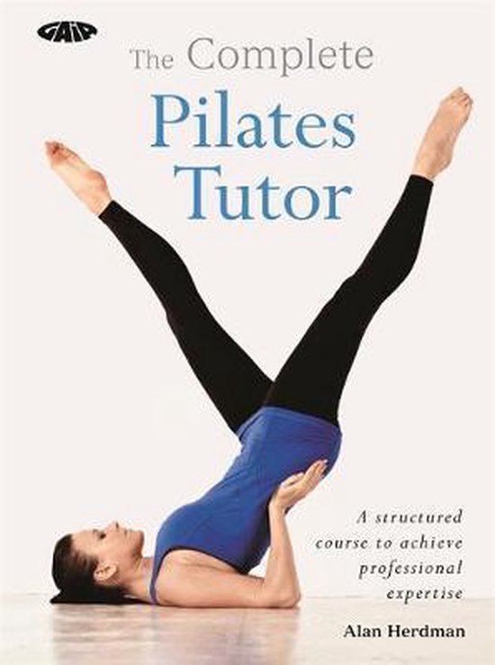 Complete Pilates Tutor, Alan Herdman | 9781856753418 | Boeken | bol.com