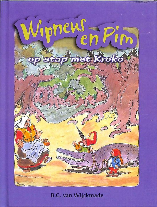 Wipneus en Pim op stap met Kroko; Wipneus en Pim en de wensput, B. van ...