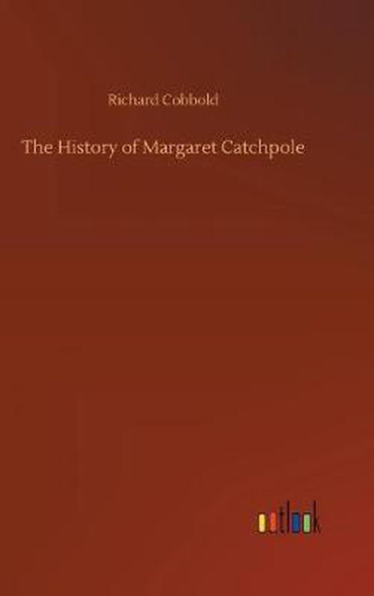 The History of Margaret Catchpole, Richard Cobbold | 9783734037597 ...