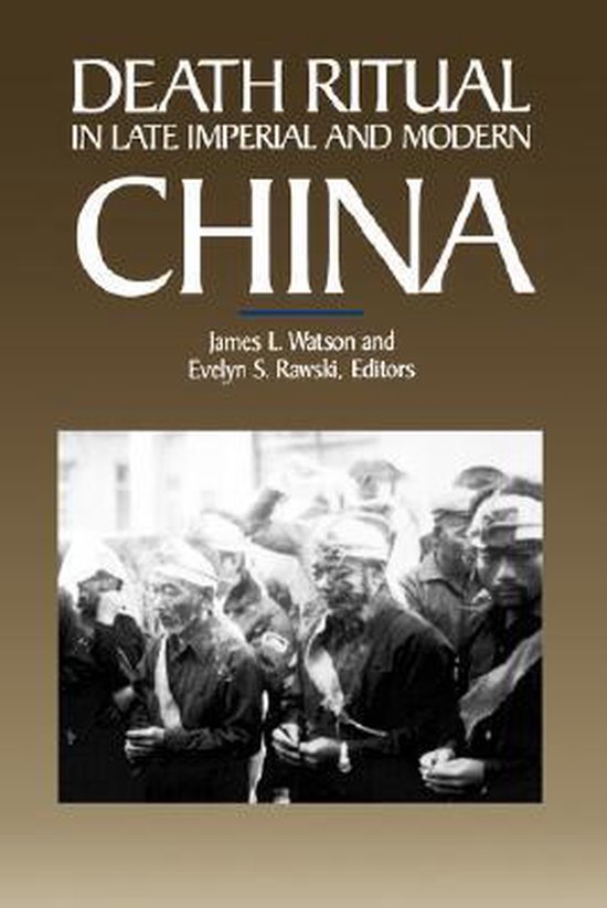 Death Rituals in Late Imperial & Modern China (Paper) | 9780520071292 ...