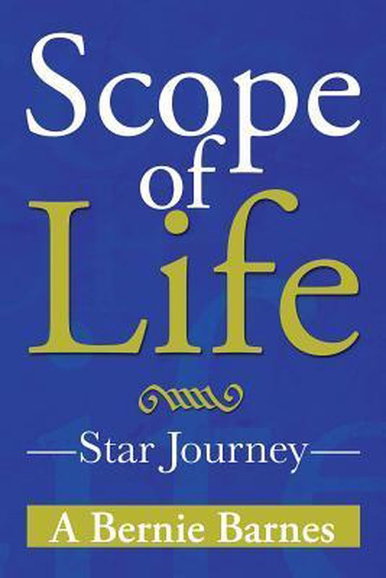Scope OF Life, A Bernie Barnes | 9781483608945 | Boeken | bol.com